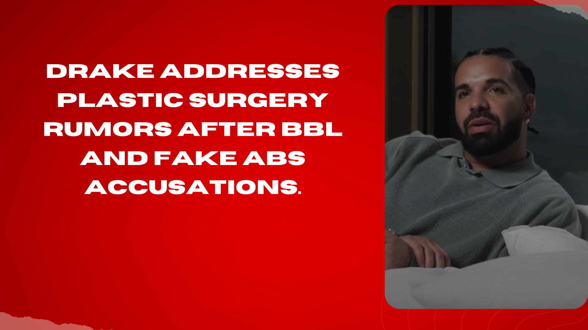 Drake Addresses Plastic Surgery Rumors After BBL And Fake Abs Accusations.