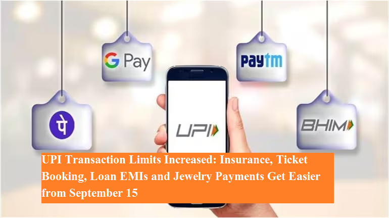 UPI Transaction Limits Increased: Insurance, Ticket Booking, Loan EMIs ...