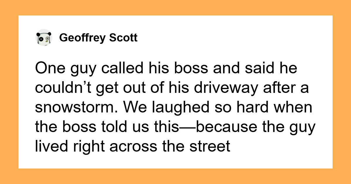 33 Workers Reveal The Strangest Excuses People Have Given To Call Off Work