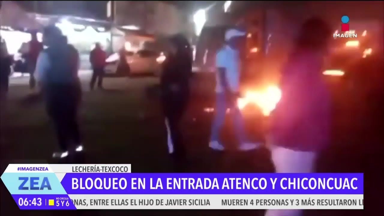 Comerciantes realizan bloqueos en la carretera Texcoco-Lechería ...