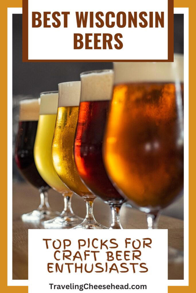 Best Wisconsin Beers: Top Picks for Craft Beer Enthusiasts