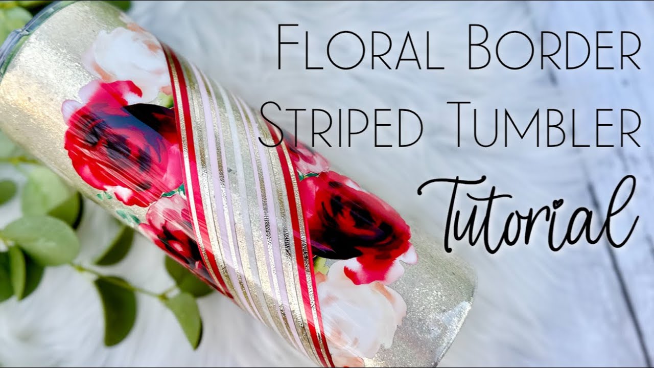 Create Stunning Floral Border Striped Tumblers | Teckwrap DIY