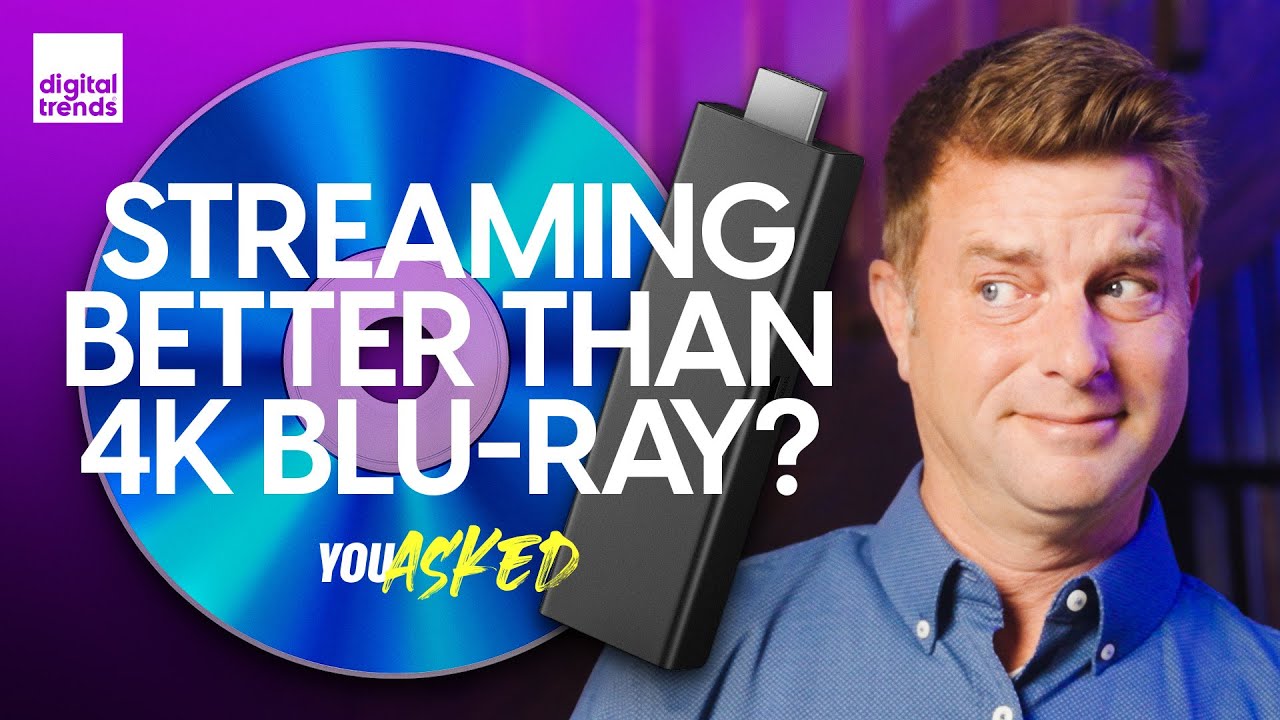 Find out if digital streaming quality outperforms classic 4K Blu-ray media