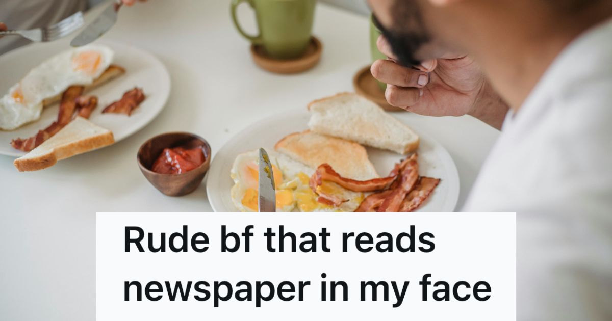 Her Boyfriend Wouldn’t Stop Putting His Newspaper In Her Face At ...