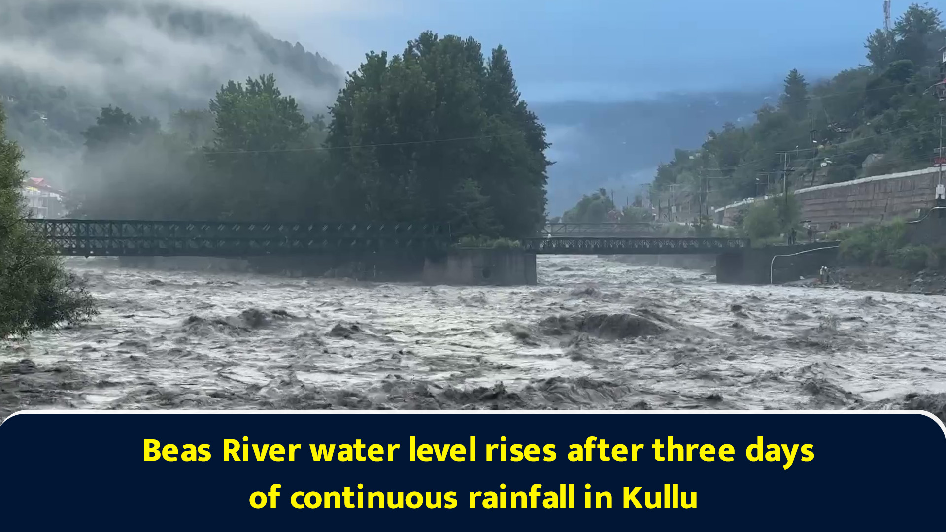Beas River level rises after incessant rain in Kullu; weather clears ...