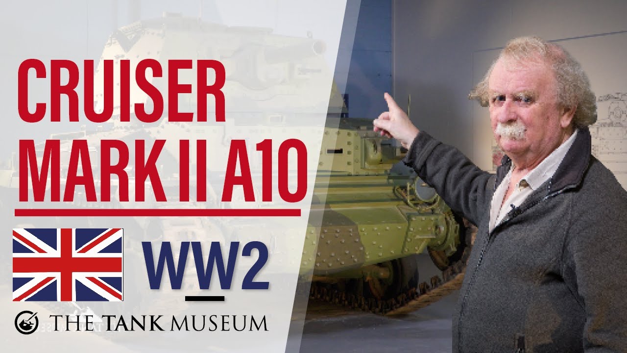 Cruiser Mark II A10: The Tank That Led Britain to War