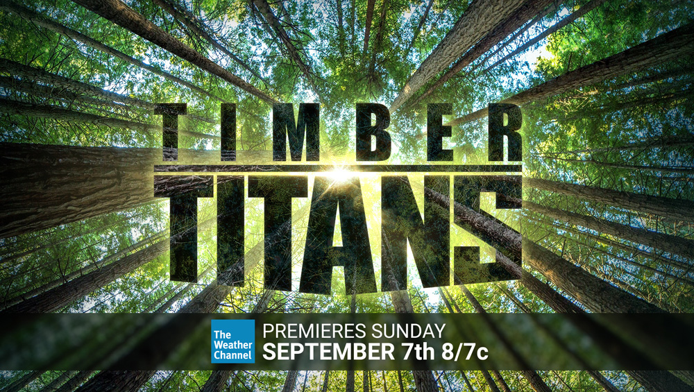 The Weather Channel Sets Season 2 Premiere Of ‘Timber Titans’ Docuseries