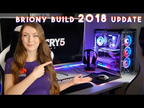 Briony UPDATE on her 2018 PC GAMING build - name, OC, new hardware and ...