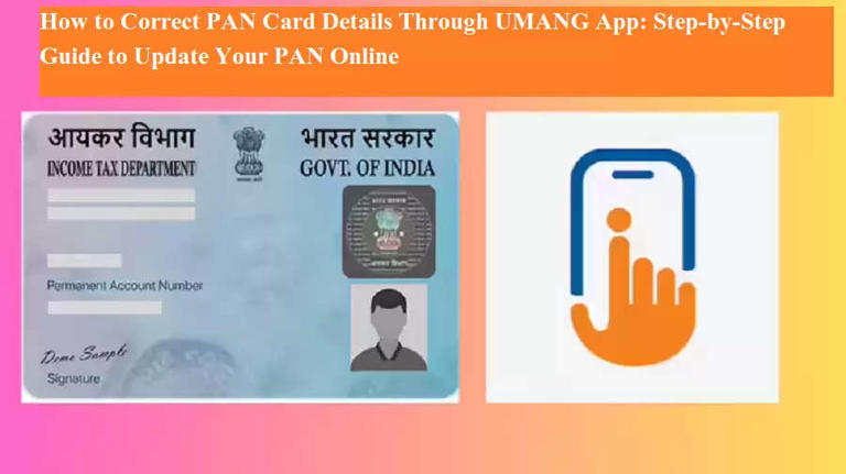 How to Correct PAN Card Details Through UMANG App: Step-by-Step Guide ...
