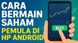Cara Bermain Saham Pemula di HP Android: Panduan Lengkap Registrasi ...