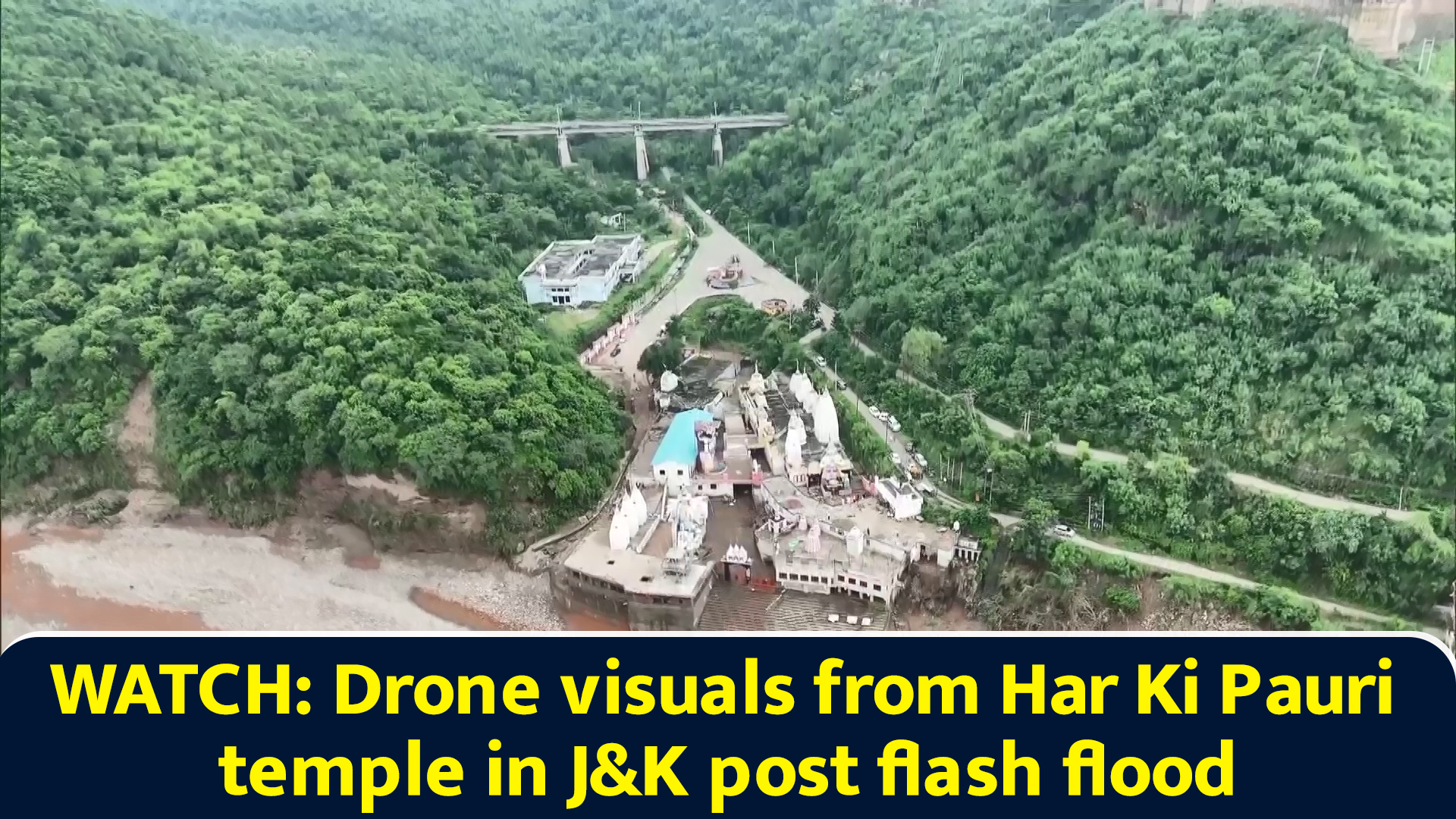 WATCH: Drone visuals from Har Ki Pauri temple in J&K post flash flood