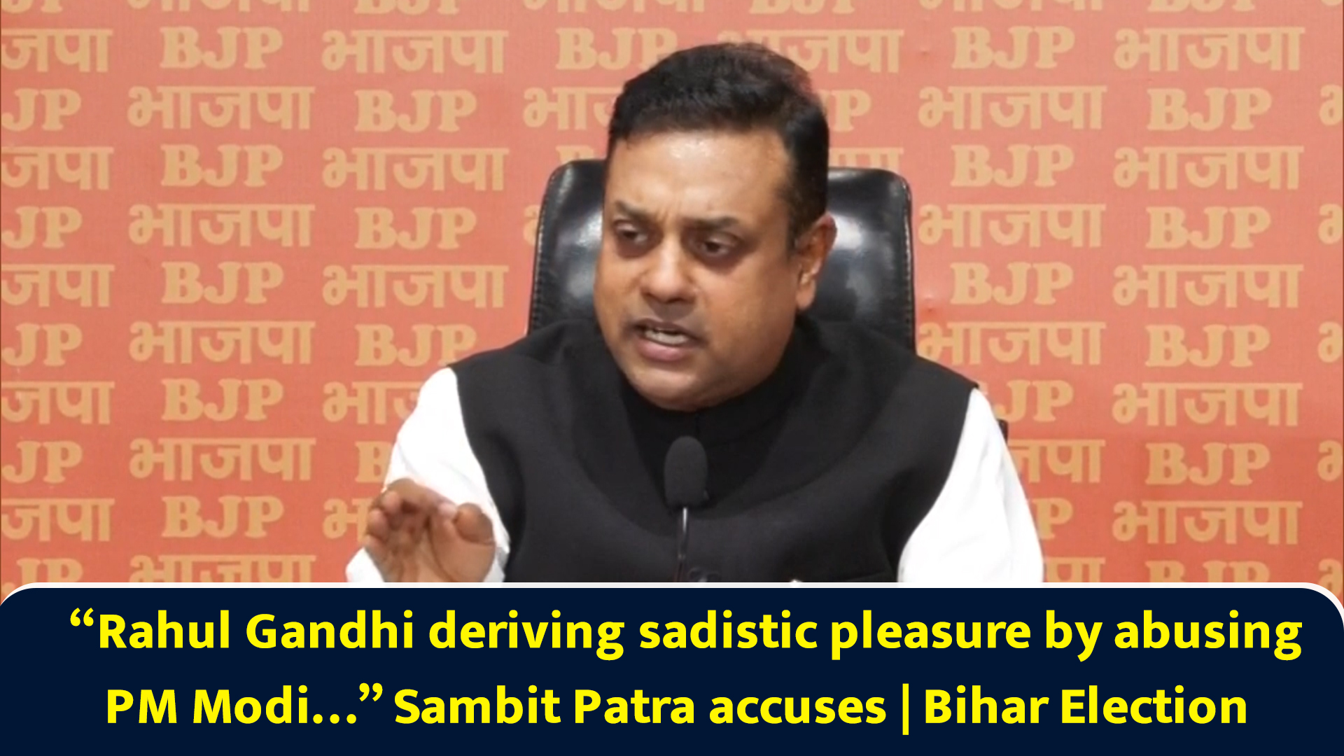 “Rahul Gandhi deriving sadistic pleasure by abusing PM Modi…” Sambit ...