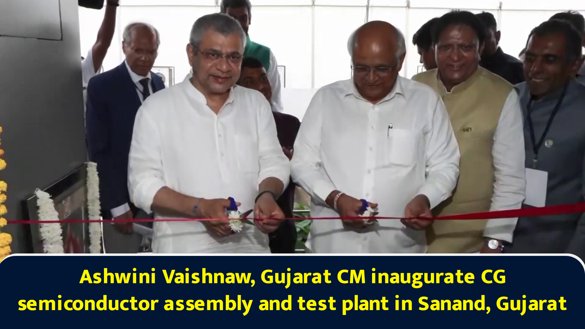 Ashwini Vaishnaw, Gujarat CM inaugurate CG semiconductor assembly and ...