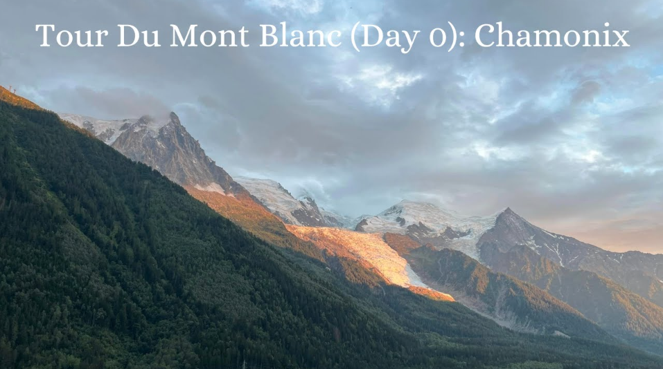A Day in Chamonix | Preparing for the Tour du Mont Blanc Trek
