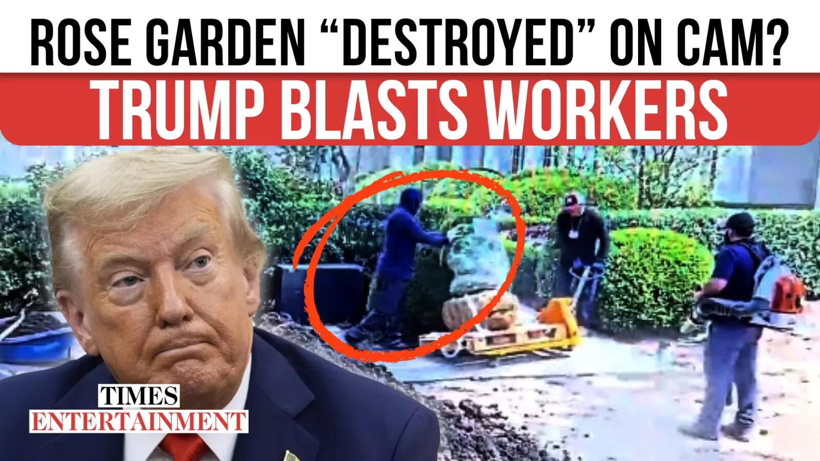 Trump EXPLODES Over Rose Garden Damage: CCTV Shows Contractors Dragging ...