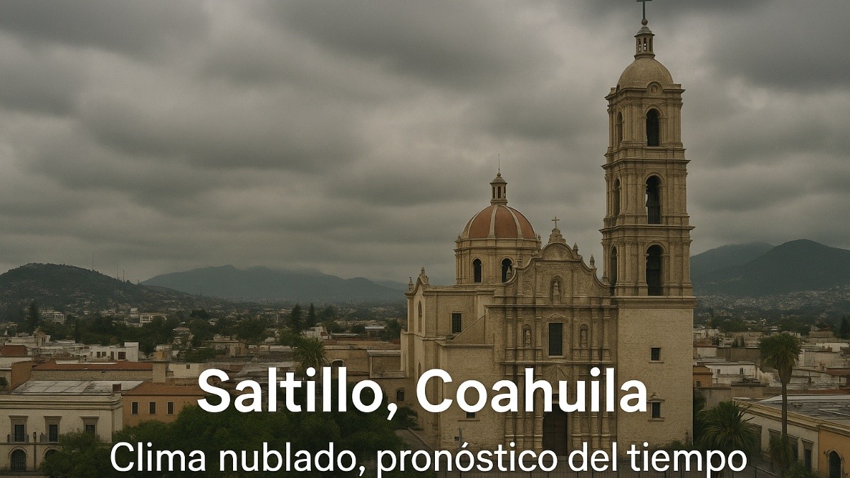 Pronóstico del clima en Saltillo, Coahuila hoy 6 de septiembre de 2025