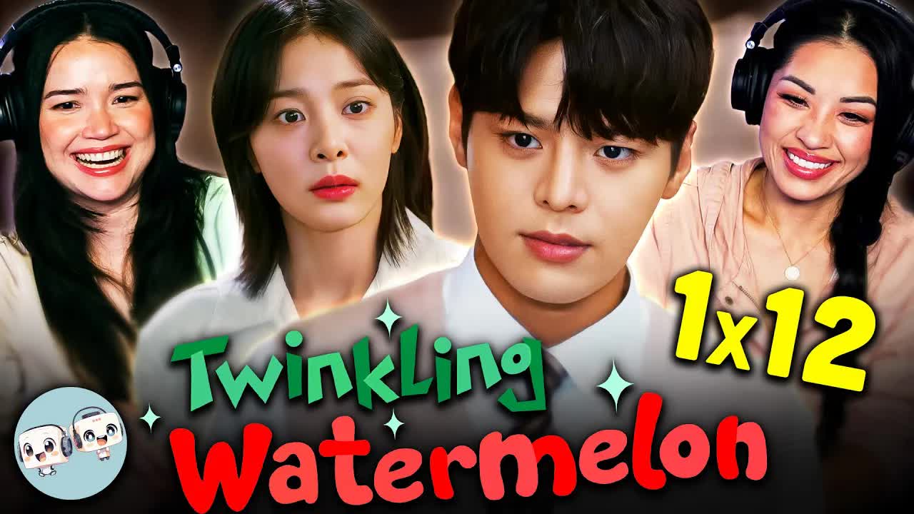Twinkling watermelon 반짝이는 워터멜론 episode 12 reaction | Ryeoun | Choi Hyun ...