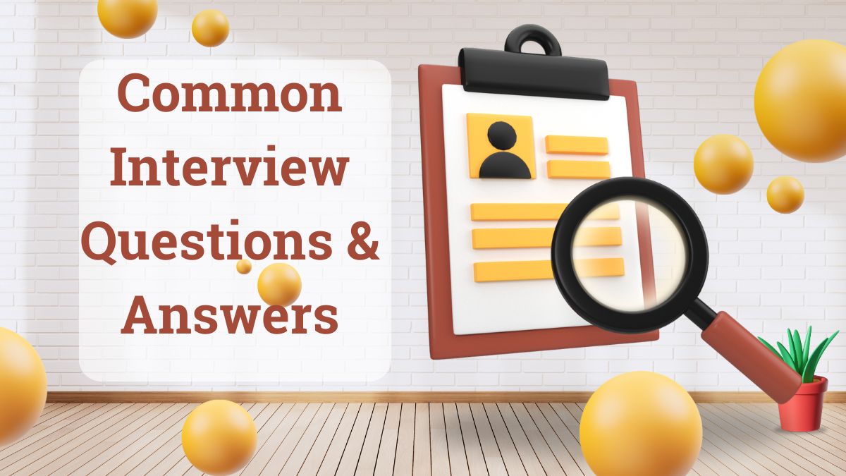 7 Most Common Interview Questions with Answers