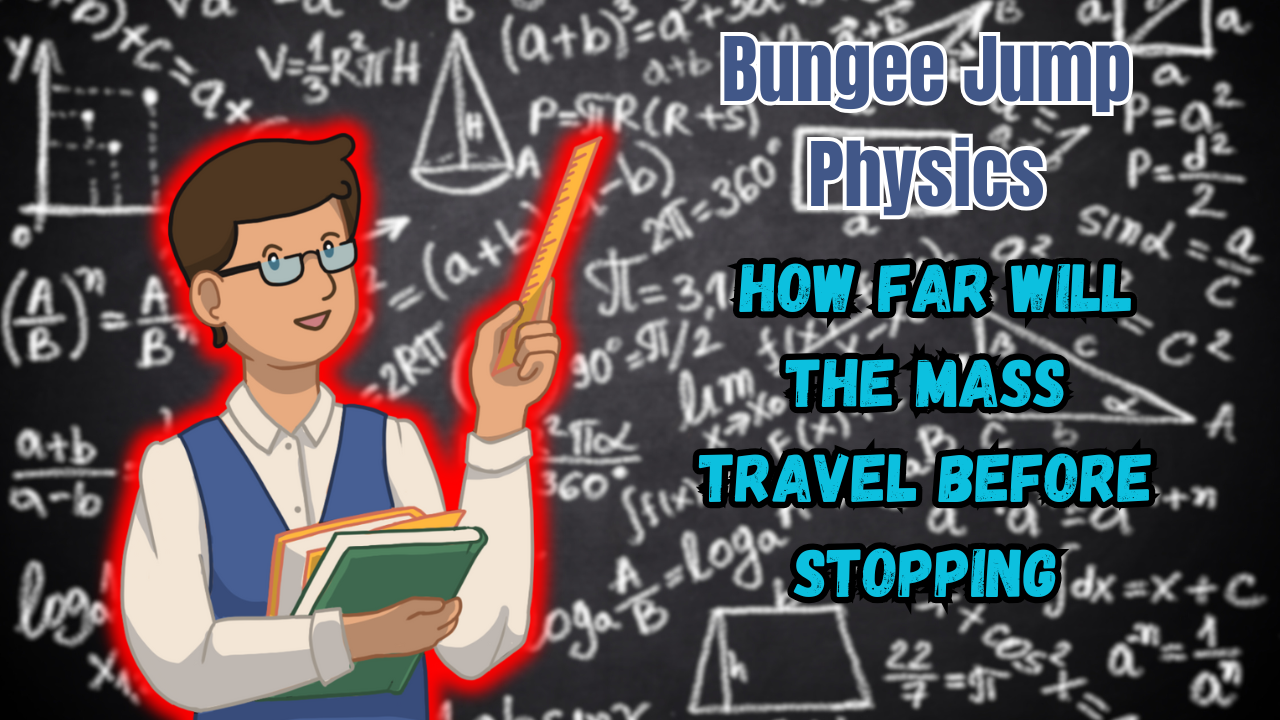 Bungee Jump Physics; How Far Will the Mass Travel Before Stopping?
