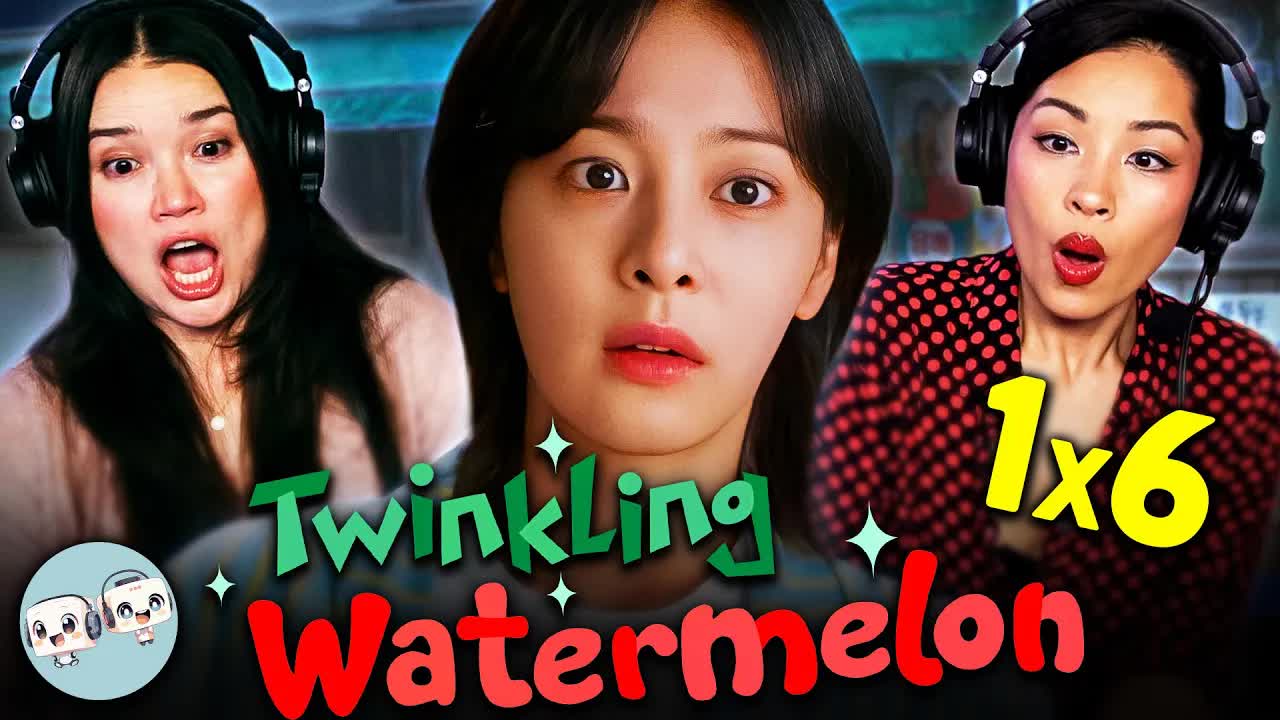 Twinkling watermelon 반짝이는 워터멜론 episode 6 reaction | Ryeoun | Choi Hyun ...