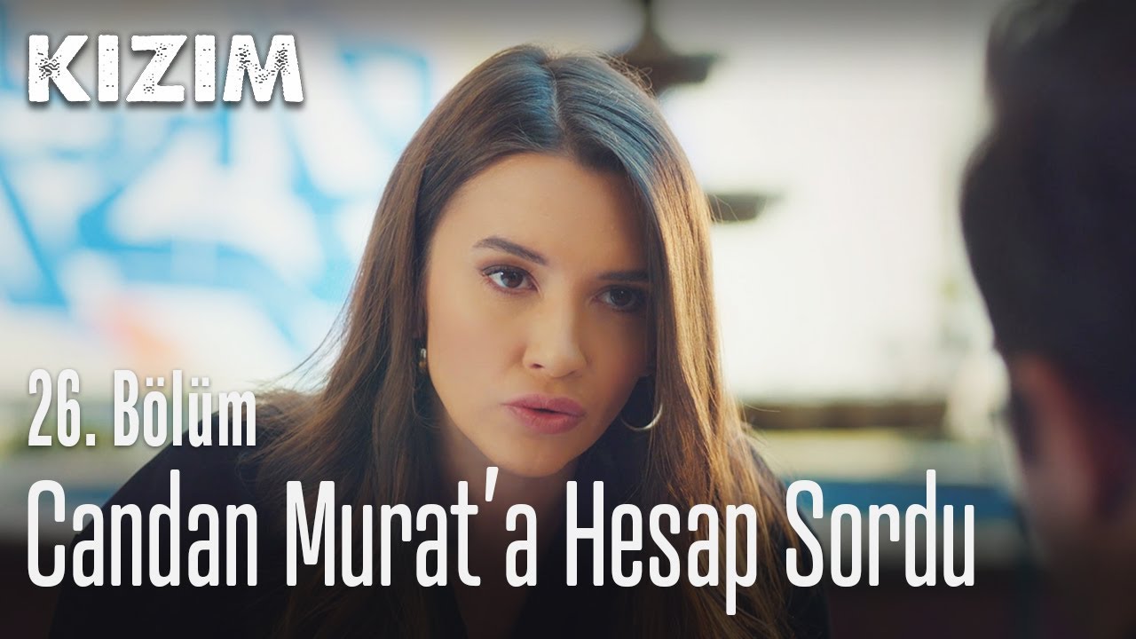 Candan Murat'a hesap sordu - Kızım 26. Bölüm