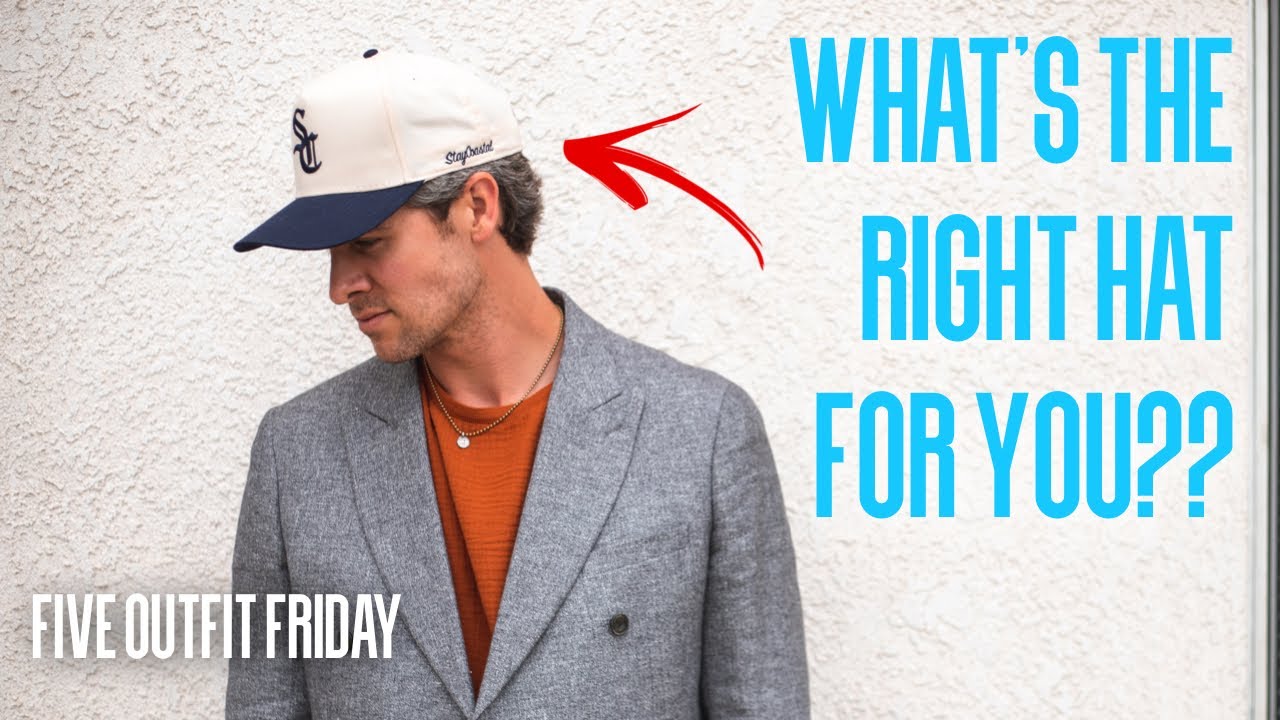 Look Better in Hats | Men’s Style Tips
