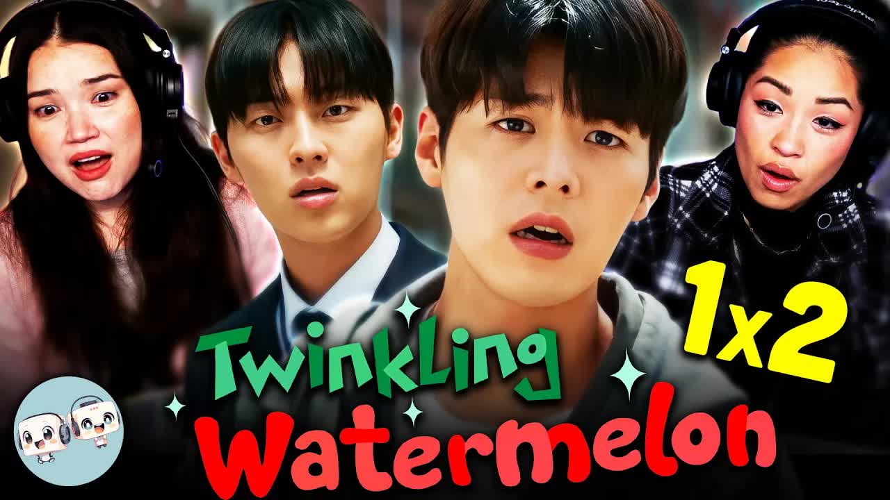Twinkling watermelon 반짝이는 워터멜론 episode 2 reaction | Ryeoun | Choi Hyun ...