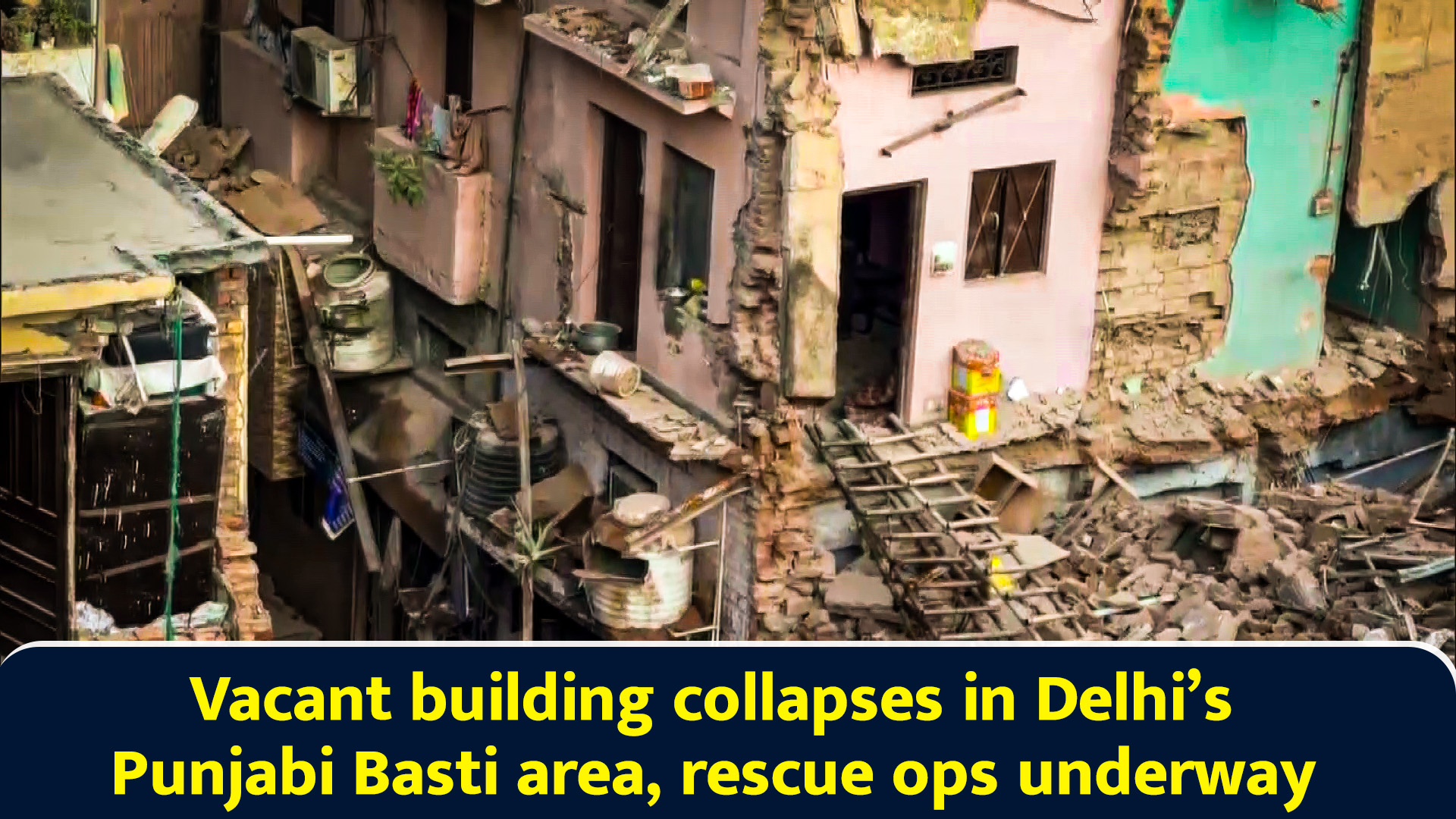 Vacant building collapses in Delhi’s Punjabi Basti area, rescue ops ...