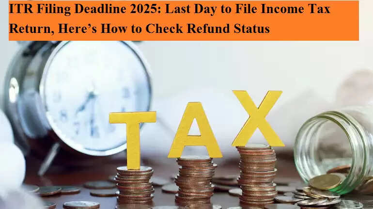 ITR Filing Deadline 2025: Last Day to File Income Tax Return, Here’s ...