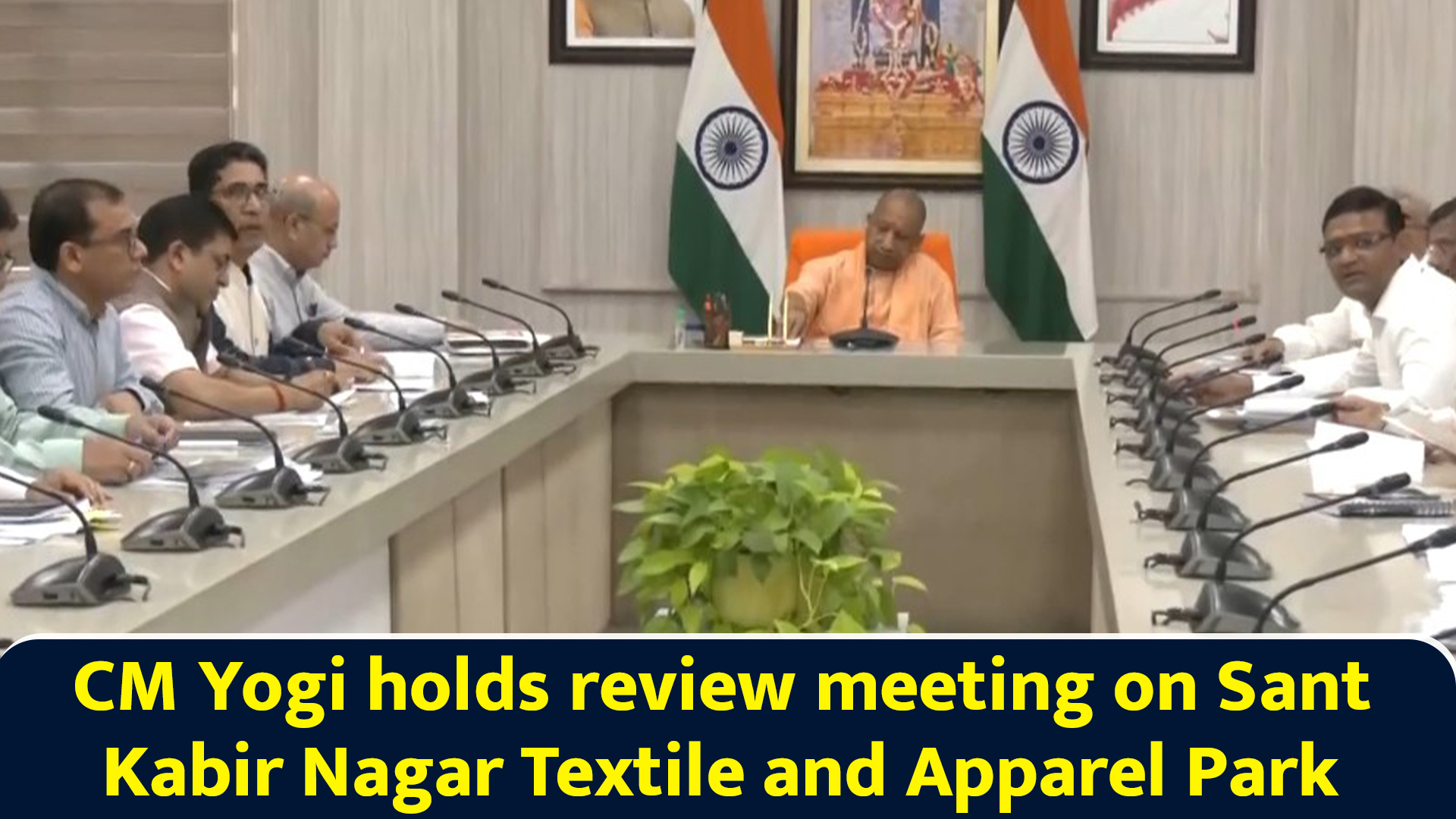 CM Yogi holds review meeting on Sant Kabir Nagar Textile and Apparel Park
