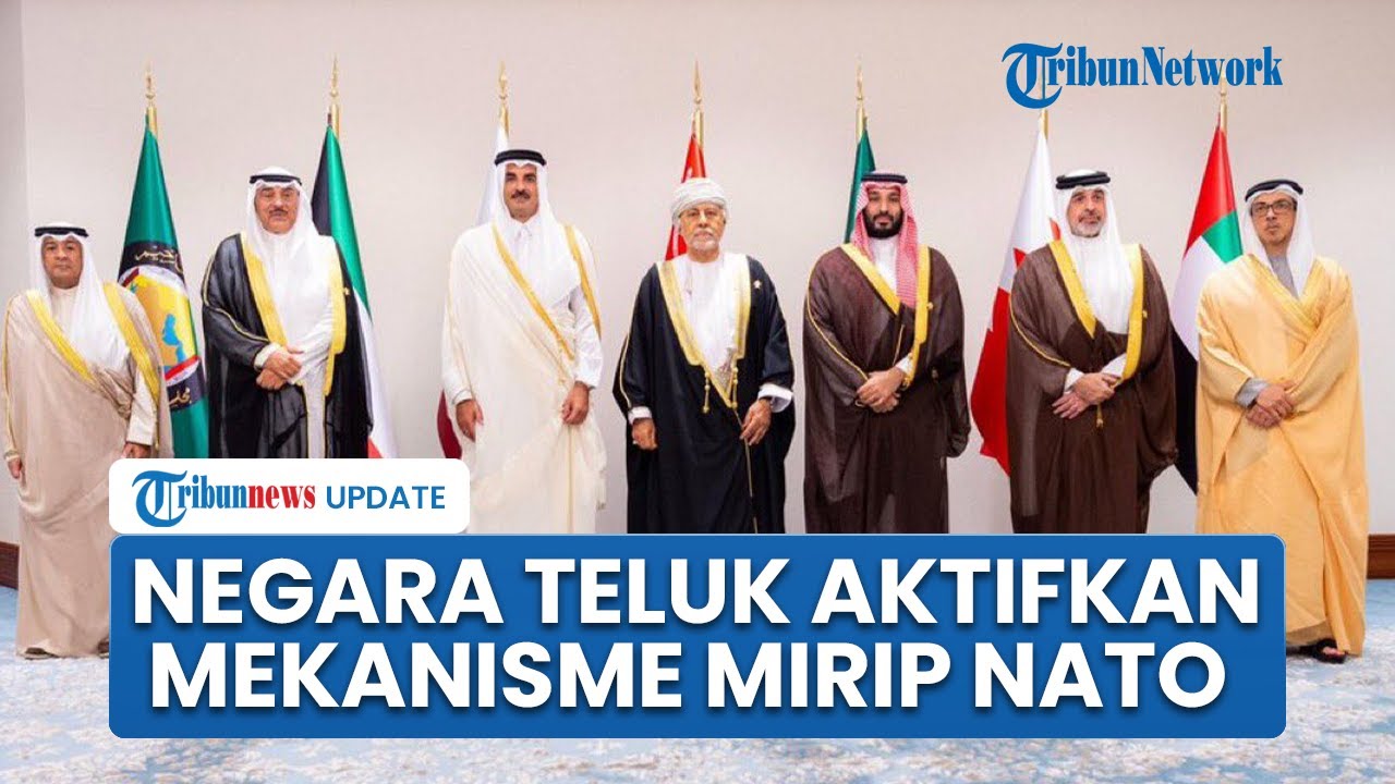 Negara-Negara Teluk Arab akan Aktifkan Mekanisme Pertahanan Mirip NATO ...