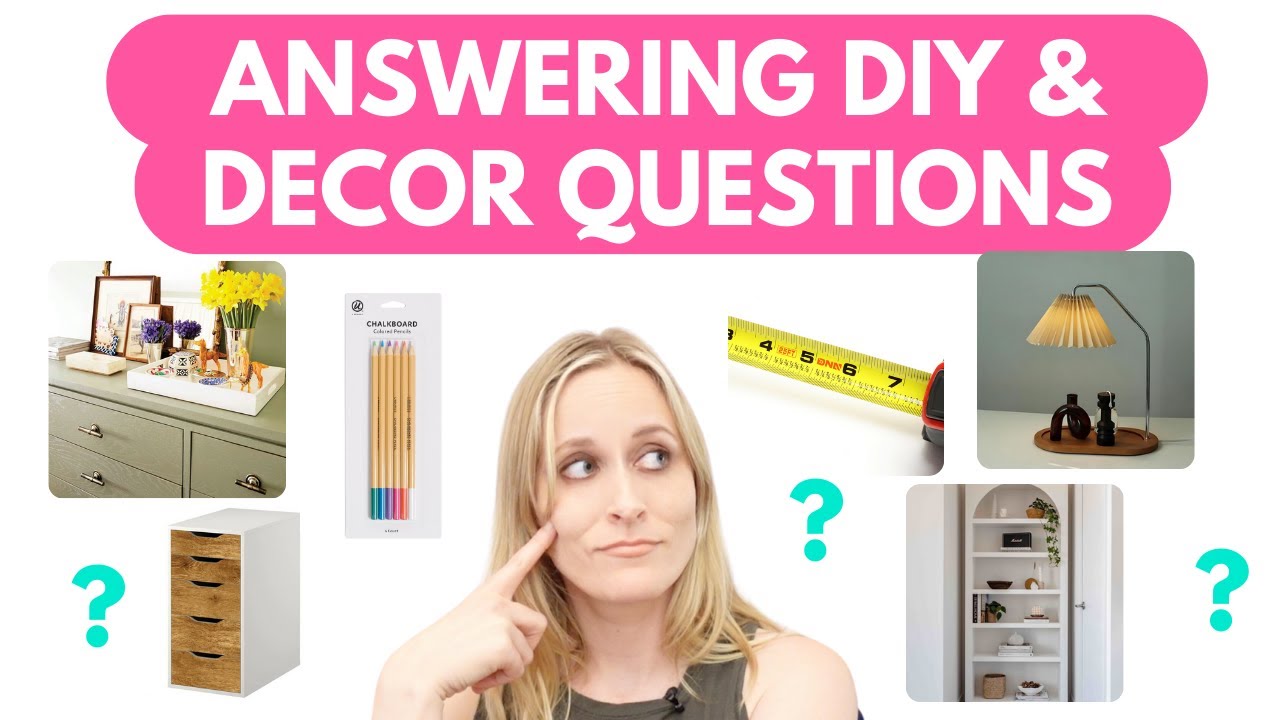 Answer 10 common DIY and decor questions with real solutions