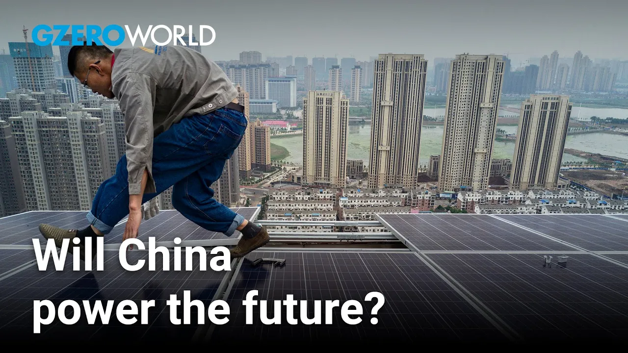 China is winning the clean energy race | GZERO World with Ian Bremmer