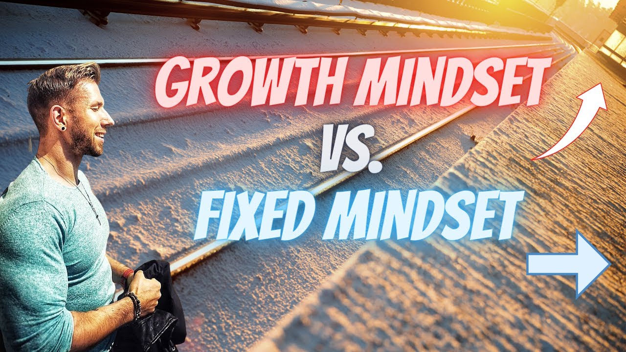 Der Einfluss deiner Denkweise auf dein Leben (Growth Mindset vs. Fixed ...