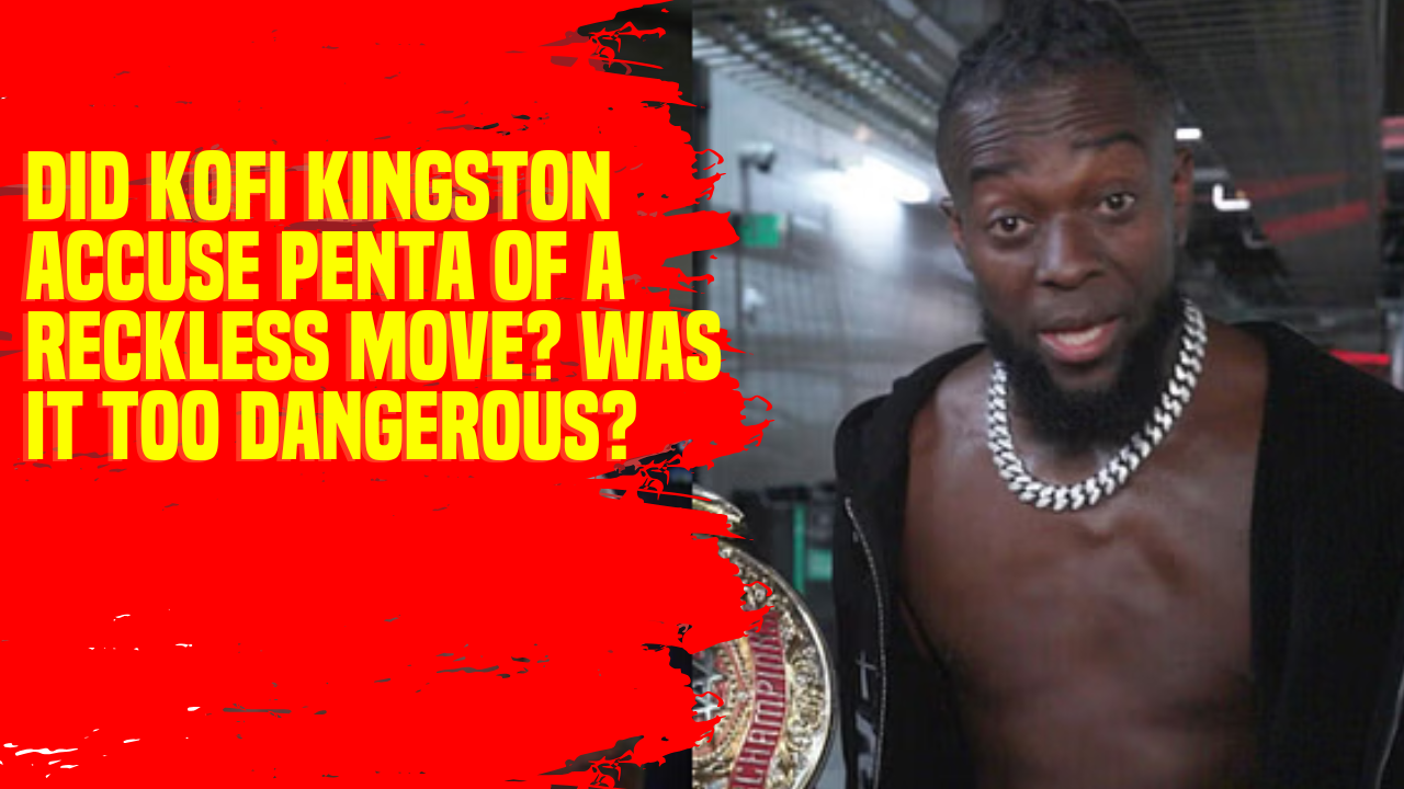 Did Kofi Kingston accuse Penta of a reckless move Was it too dangerous ...