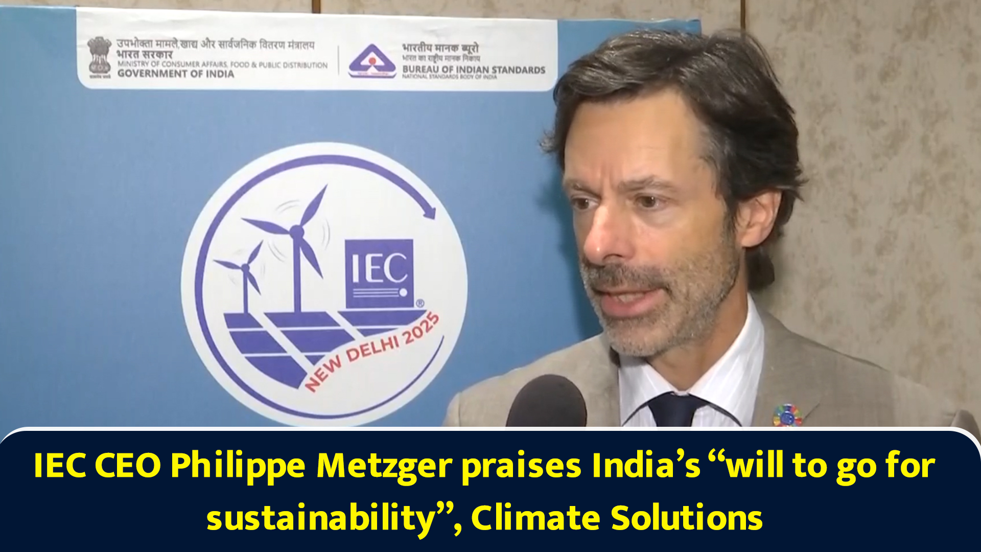 IEC CEO Philippe Metzger praises India’s “will to go for sustainability ...