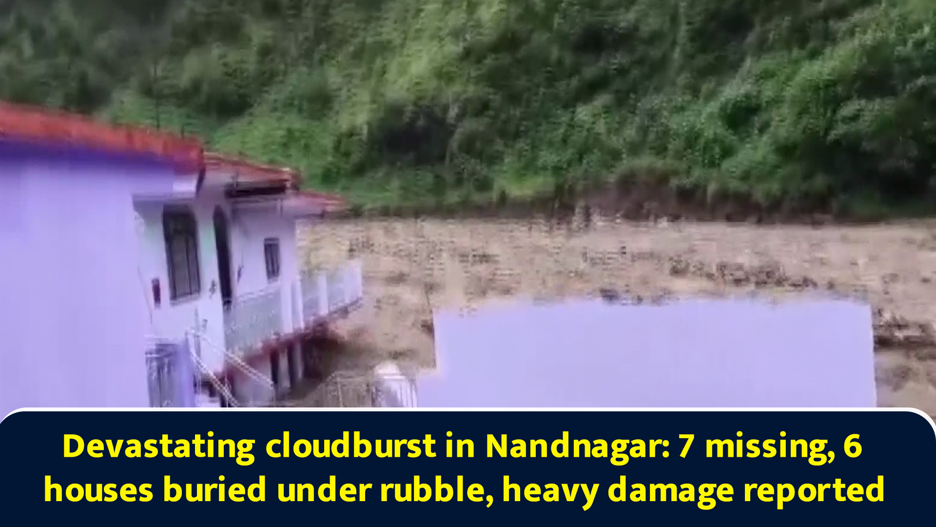Devastating cloudburst in Nandnagar: 7 missing, 6 houses buried under ...