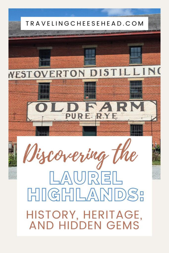 Discovering the Laurel Highlands: History, Heritage, and Hidden Gems