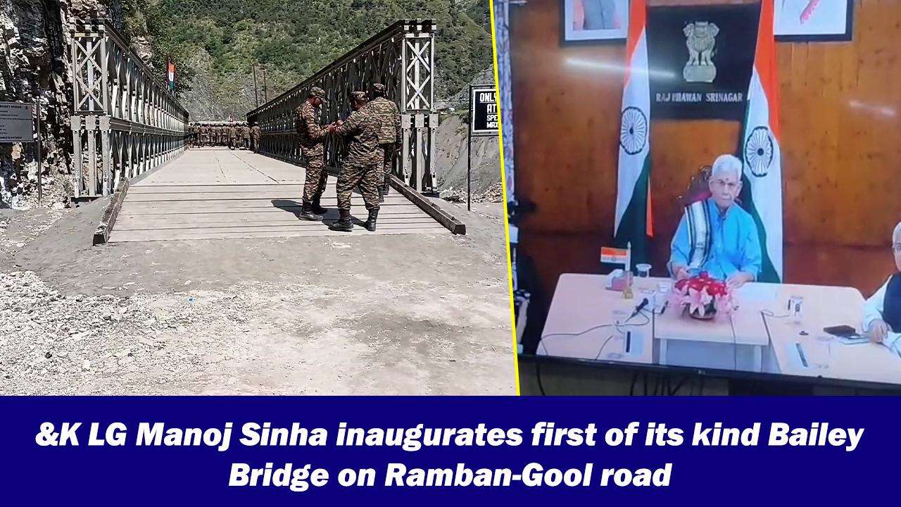 J&K LG Manoj Sinha inaugurates first of its kind Bailey Bridge on ...
