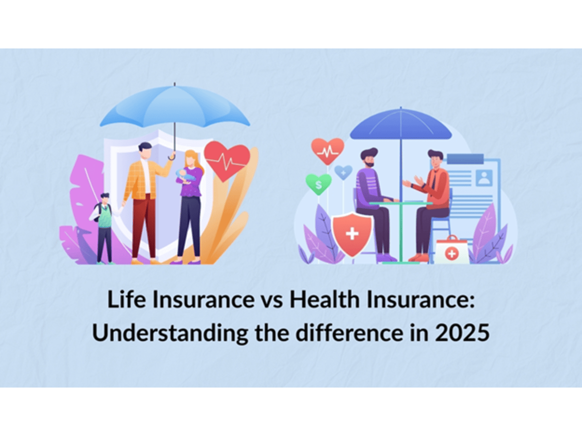 Life Insurance vs Health Insurance: Understanding the difference in 2025