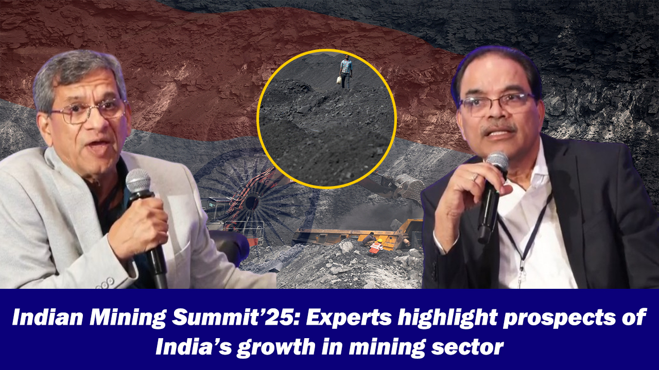 Indian Mining Summit’25: Experts highlight prospects of India’s growth ...