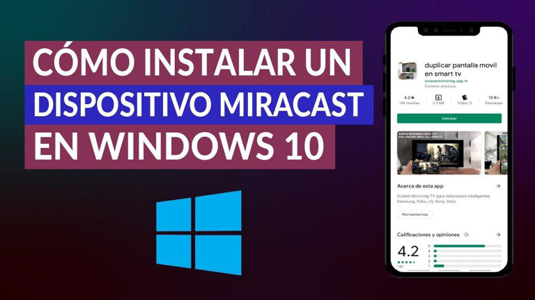 Cómo usar Miracast en Windows: guía completa paso a paso