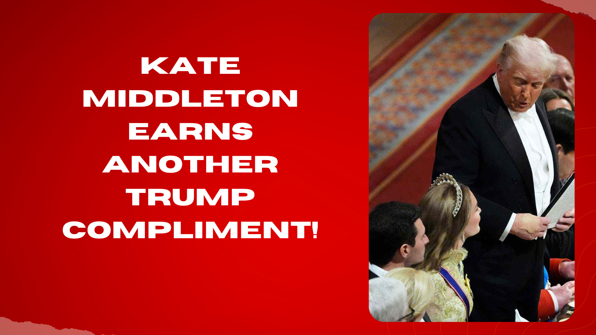 Kate Middleton earns another Trump compliment!