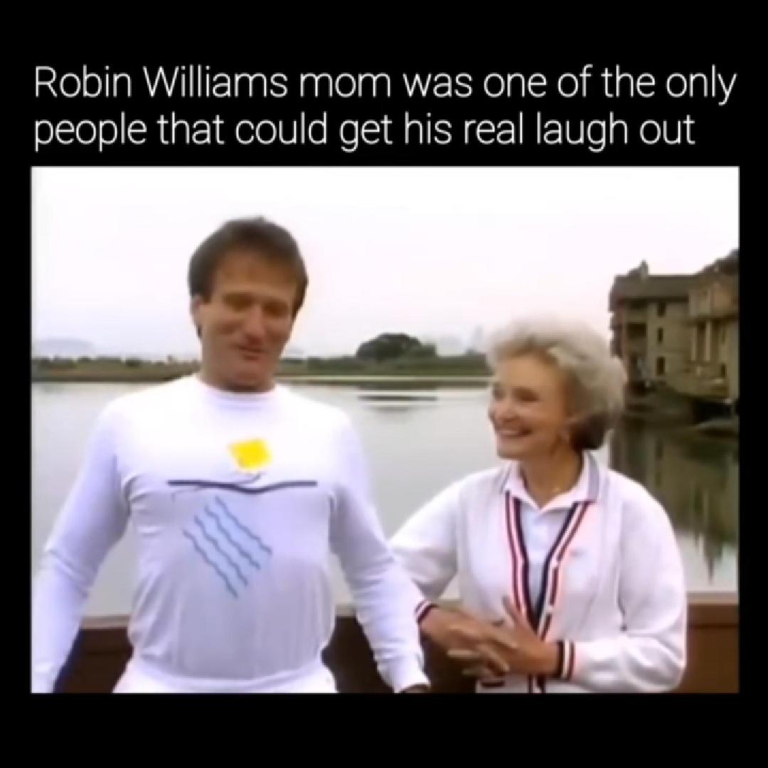 Robin Williams Mother Was The Only Person To Make Him Laugh