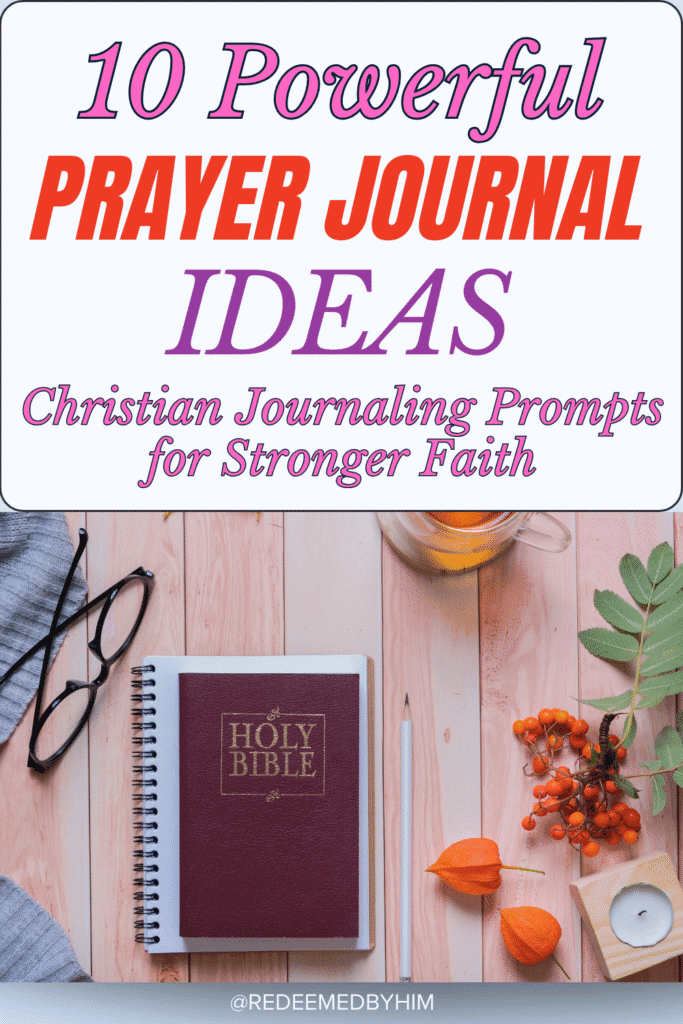 10 Powerful Prayer Journal Ideas You Need to Try for a Stronger Faith