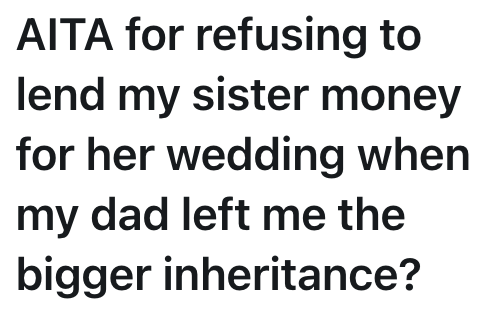 Inheritor refuses to pitch $20k for her sister's over-budget wedding