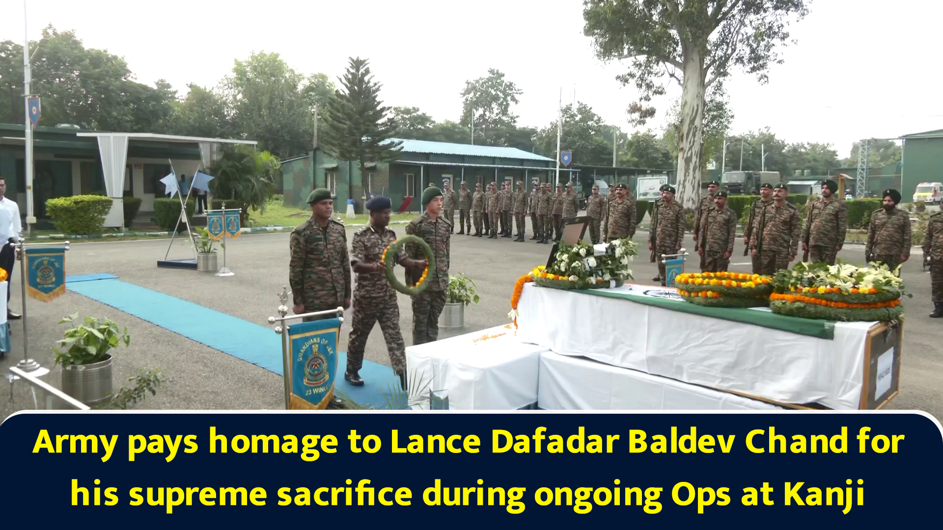 Army pays homage to Lance Dafadar Baldev Chand for his supreme sacrifice during ongoing Ops at Kanji