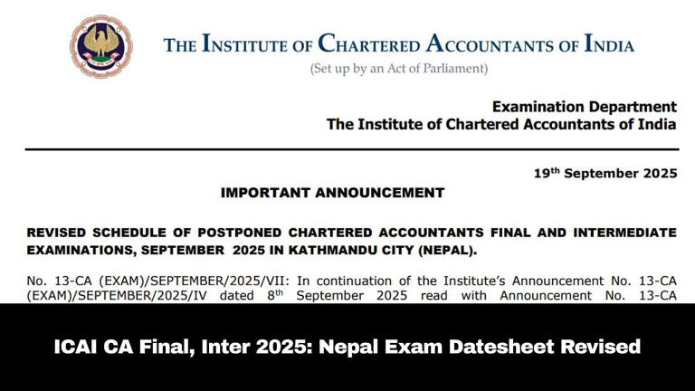 ICAI CA Final, Inter 2025: Nepal Exam Datesheet Revised; Check Details Here