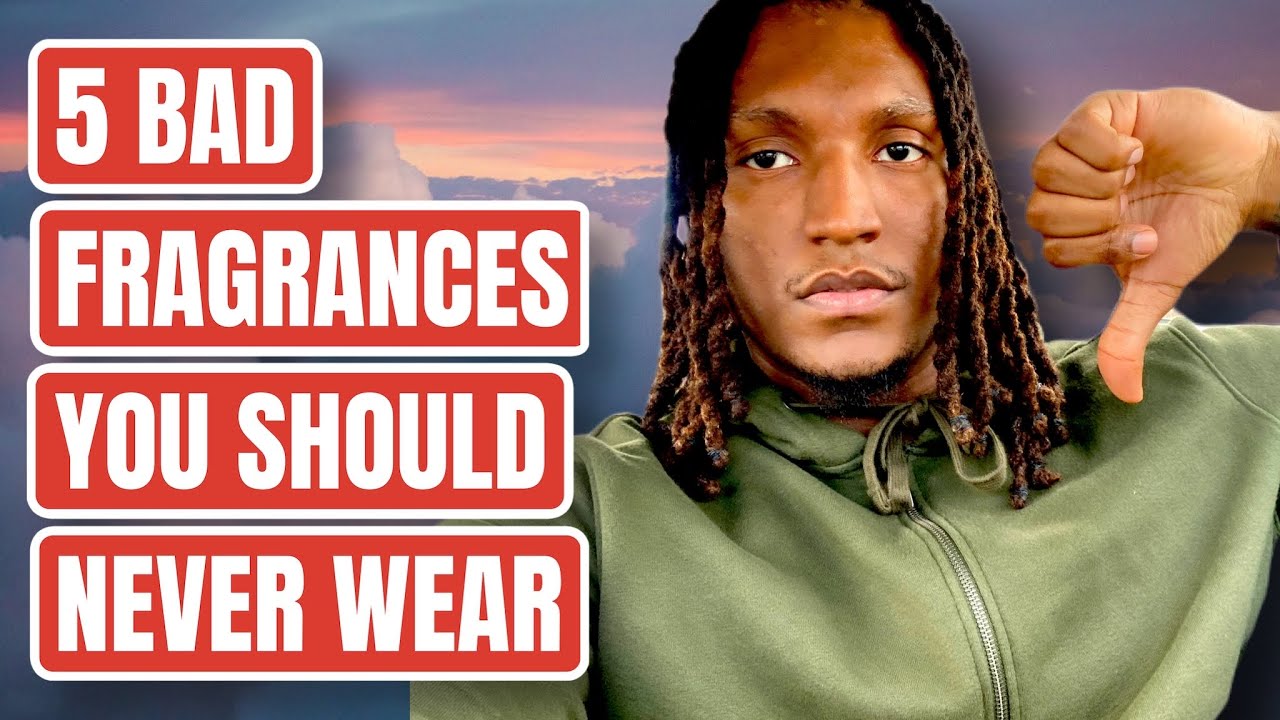 The 5 Worst Fragrances I Own – Scents You’ll Want to Avoid