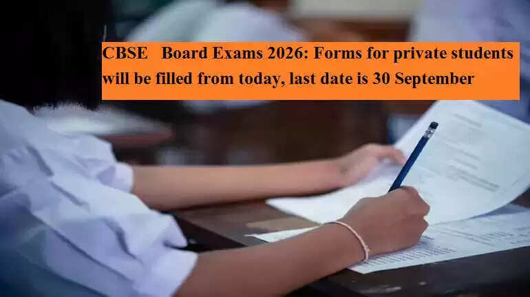 CBSE Board Exams 2026: Registration for Private Candidates Now Open